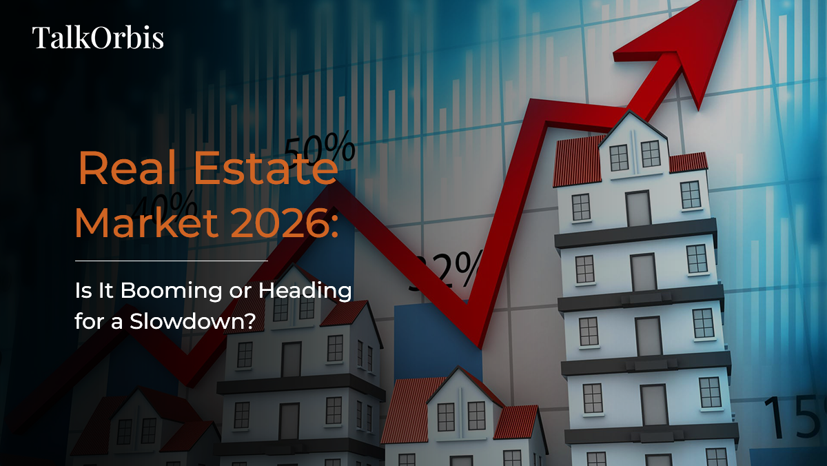 Real Estate Market in 2026: Boom or Slowdown?